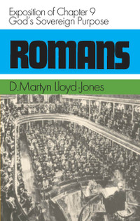 Romans 9: God's Sovereign Purpose (Lloyd-Jones) - Reformation Heritage ...
