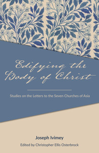 Edifying the Body of Christ: Studies on the Letters to the Seven ...