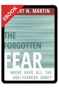EBOOK The Forgotten Fear: Where Have All the God-Fearers Gone? (Martin)