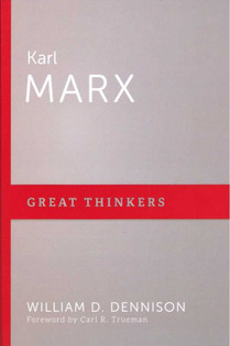Karl Marx: Great Thinkers Series (Dennison) - Reformation Heritage Books