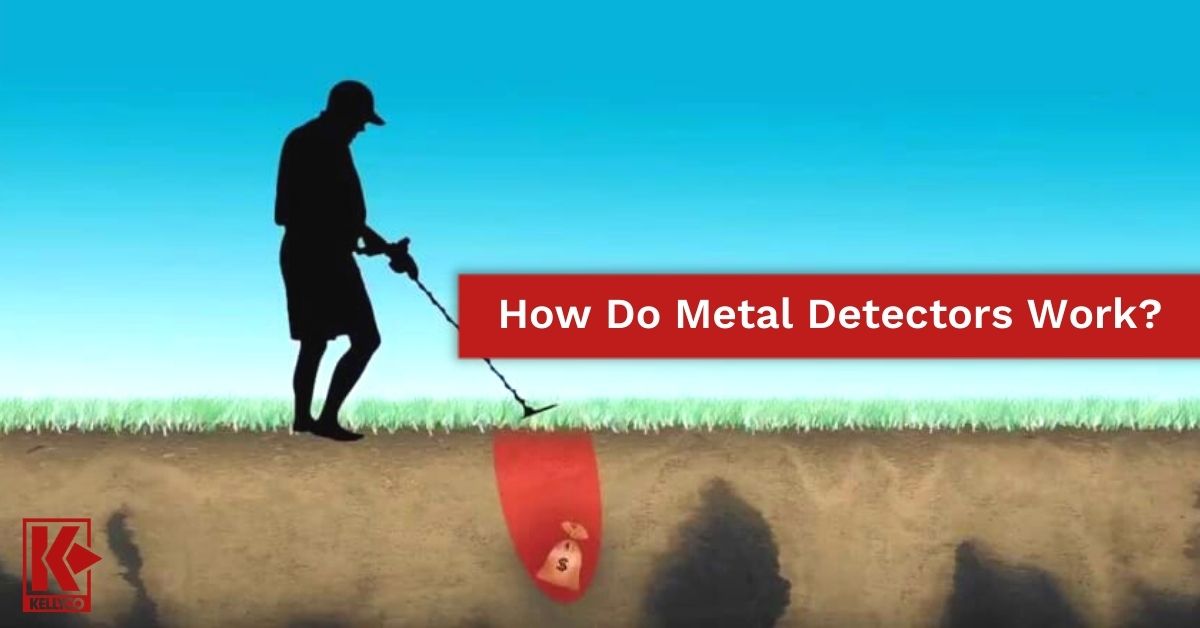 How Do Metal Detectors Work? - Kellyco Metal Detectors