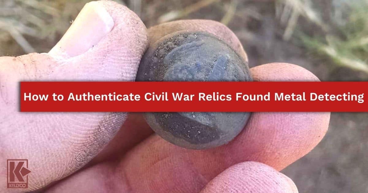 How to Authenticate Civil War Relics Found Metal Detecting - Kellyco ...