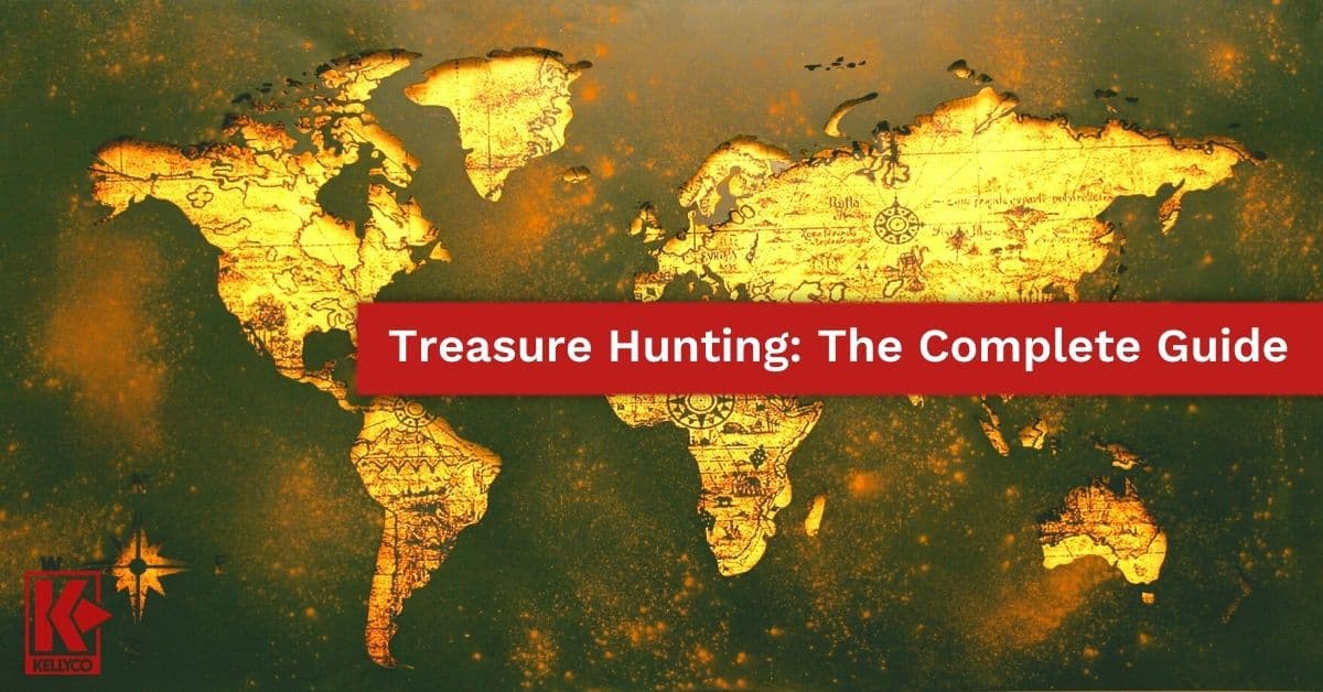 Treasure Hunting: The Complete Guide - Kellyco Metal Detectors