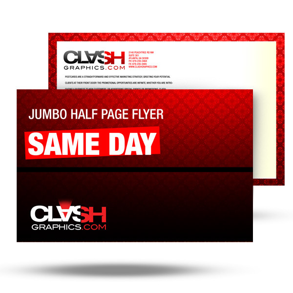 Half Page JUMBO Flyer SAME DAY 8.5x5.5, 8x6, 4.25x11 - Clash Graphics