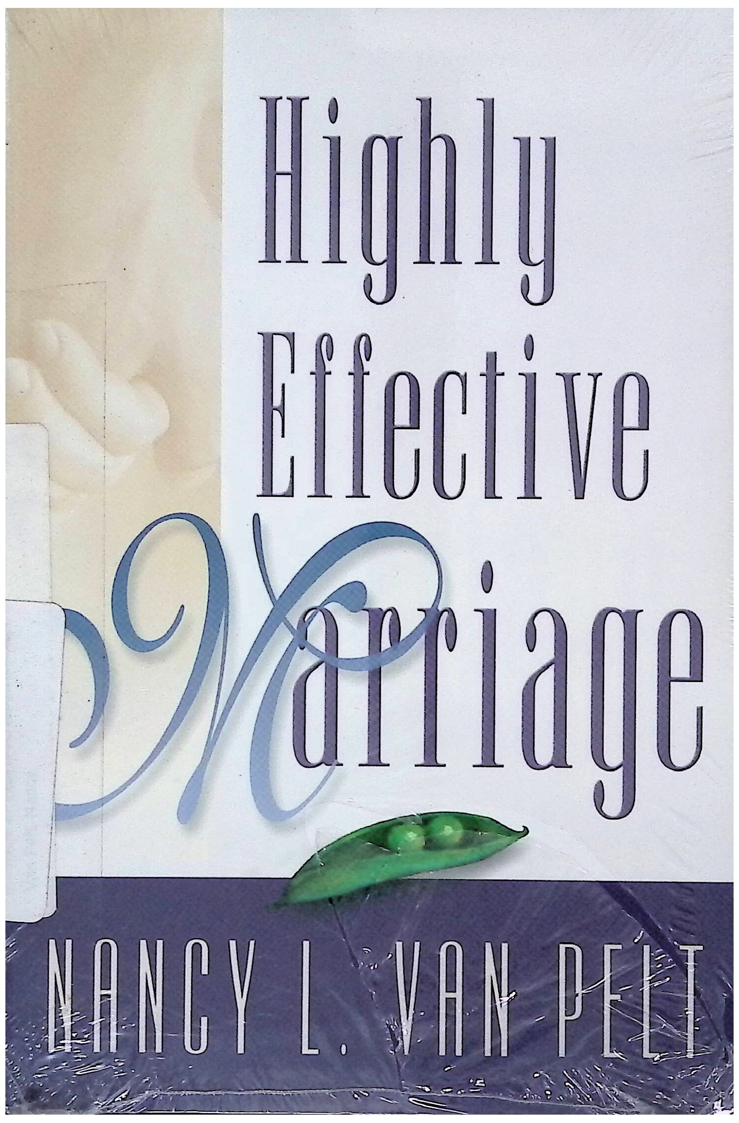 Highly Effective Marriage / Van Pelt, Nancy L / (PB/1999-1999/FLB/B+ ...