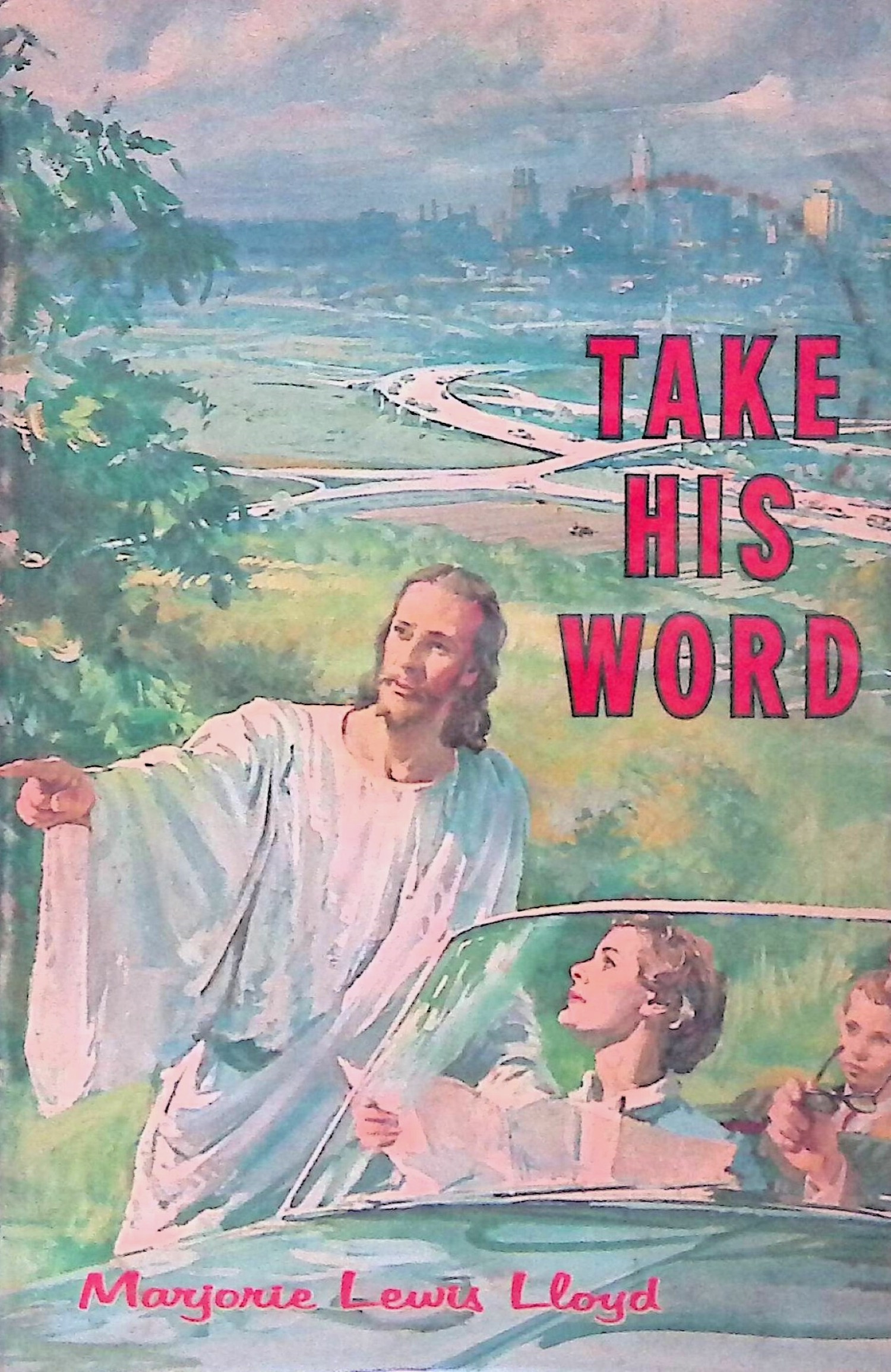 Take His Word / Lloyd, Marjorie L / (PB/1958-1958/FLB/B+/USED) - TEACH ...