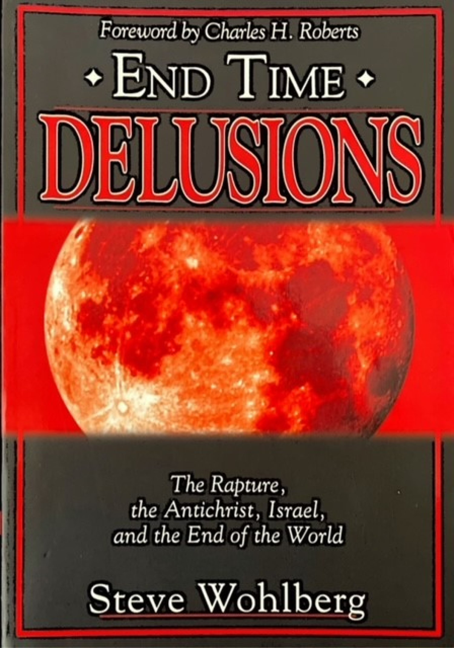 End Time Delusions / Wohlberg, Steve / (PB/2004-2004/B/USED) - TEACH ...