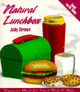 Natural Lunchbox, The / Brown, Judy - TEACH Services, Inc.