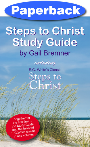 Steps to Christ Study Guide with Steps to Christ / Bremner, Gail ...