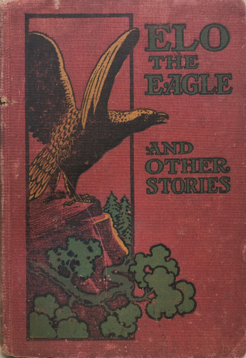 Elo the Eagle and Other Stories / Bralliar, Floyd / (HB/1908-1908/C+ ...