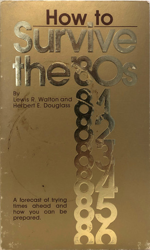 How to Survive the '80s / Walton, Lewis R; Douglass, Herbert E / (PB ...