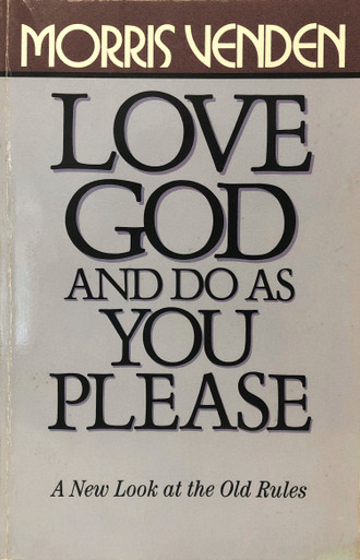 Love God and Do as You Please / Venden, Morris L / (PB/1992-1992/A ...
