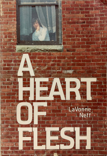 Heart of Flesh, A / Neff, Lavonne / (PB/1973-1973/B/USED) - TEACH ...