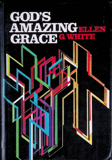 God's Amazing Grace--MWD / White, Ellen G / (HB/1973-1973/A-/USED ...