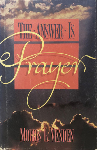 Answer is Prayer, The / Venden, Morris L / (HB/1988-1988/B/USED ...