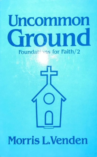 Foundations for Faith #2/3--Uncommon Ground / Venden, Morris L / (PB ...