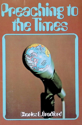 Preaching to the Times / Bradford, Charles E / (PB/1975-1975/B+/USED ...
