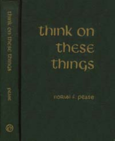 Think on These Things--MWD / Pease, Norval F / (HB/1974-1974/B+/USED ...