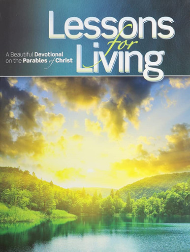 Lessons for Living--A Beautiful Devotional on the Parables of Christ ...