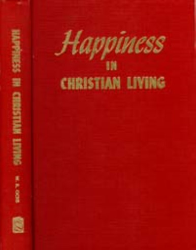 Happiness in Christian Living / Ochs, William B / (HB)/1957-1957/B+ ...