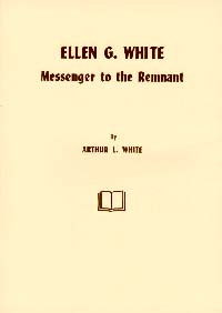 Ellen G White-Messenger to the Remnant / White, Arthur L / (PB/1954 ...
