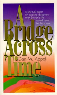 Bridge Across Time, A / Appel, Dan M / (PB/1996-1996/B+/USED) - TEACH ...