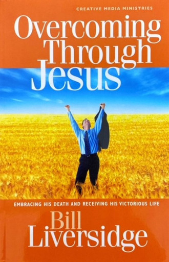 Overcoming Through Jesus / Bill Liversidge / (PB/2008-2011/B/USED ...