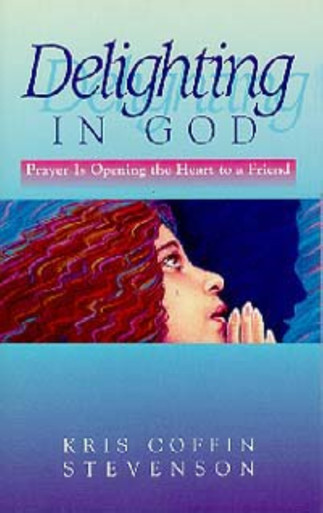 Delighting in God / Stevenson, Kris Coffin / (PB/1996-1996/B+/USED ...