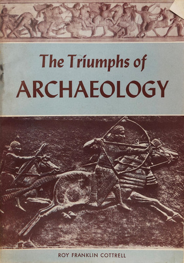 Triumphs of Archaeology, The / Cottrell, Roy Franklin / (PB/1953-1953 ...