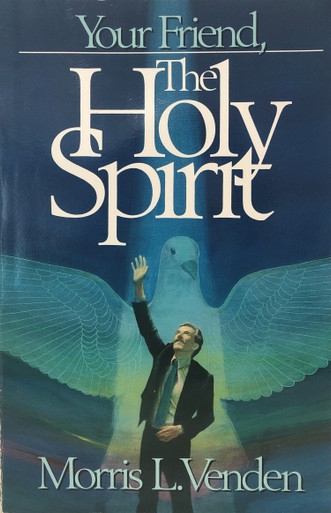 Your Friend, The Holy Spirit / Venden, Morris L / (PB/1986-1986/B/USED ...