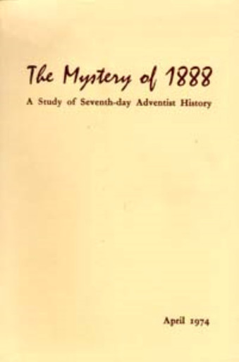 Mystery of 1888--A Study of SDA History, The / Minneapolis General ...