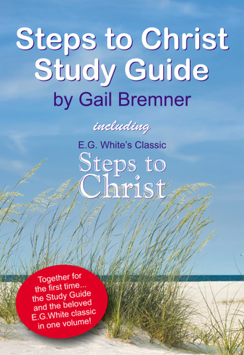 Steps to Christ Study Guide with Steps to Christ / Bremner, Gail / (PB ...
