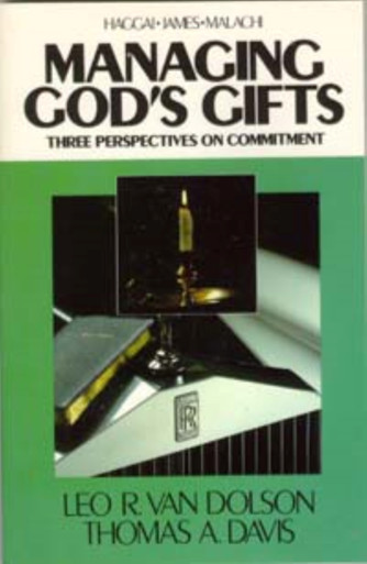 Managing God's Gifts--Haggai/James/Mala--QSB / Van Dolson, Leo R; Davis ...