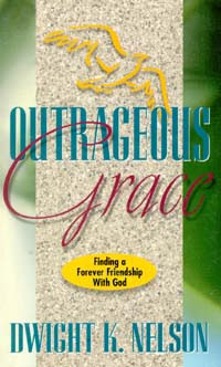 Outrageous Grace / Nelson, Dwight K / (PB/1998-1998/A-/USED) - TEACH Services, Inc.