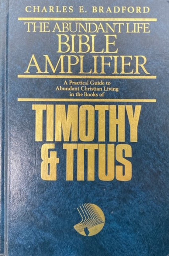 Abundant Life Bible Amplifier, The--Timothy & Titus / Bradford, Charles ...