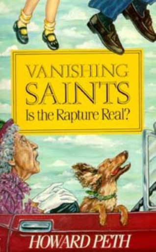Vanishing Saints--Is the Rapture Real? / Peth, Howard / (PB/1988-1988 ...
