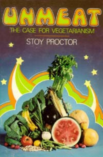 Unmeat--The Case for Vegetarianism / Proctor, Stoy E & Leilani / (SS ...