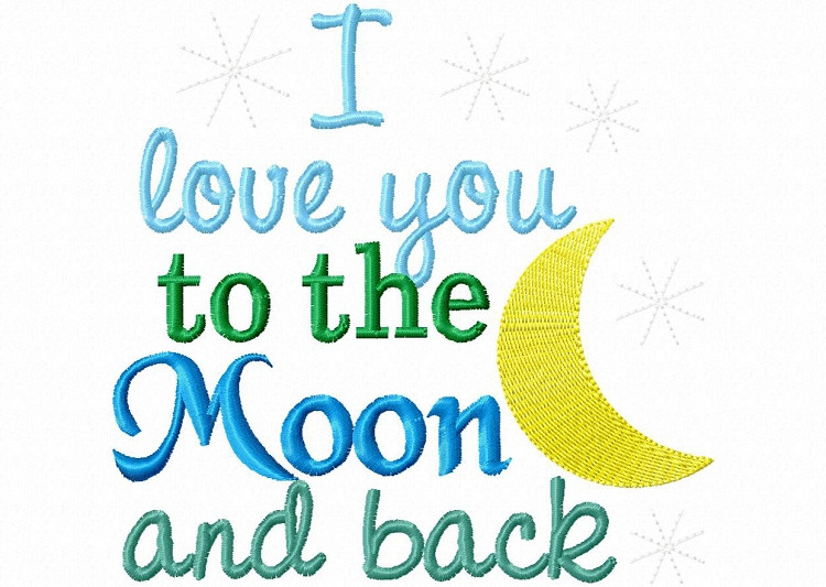 I Love You To The Moon And Back Machine Embroidery Design - Rivermill ...