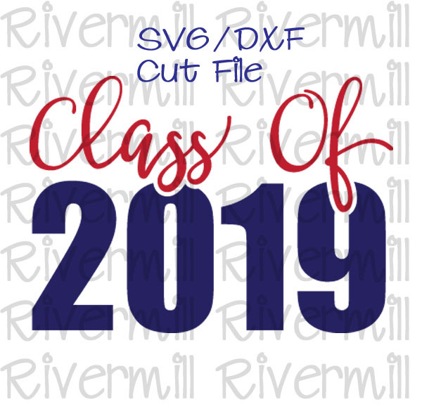 SVG DXF Class of 2019 Cut File - Rivermill Embroidery