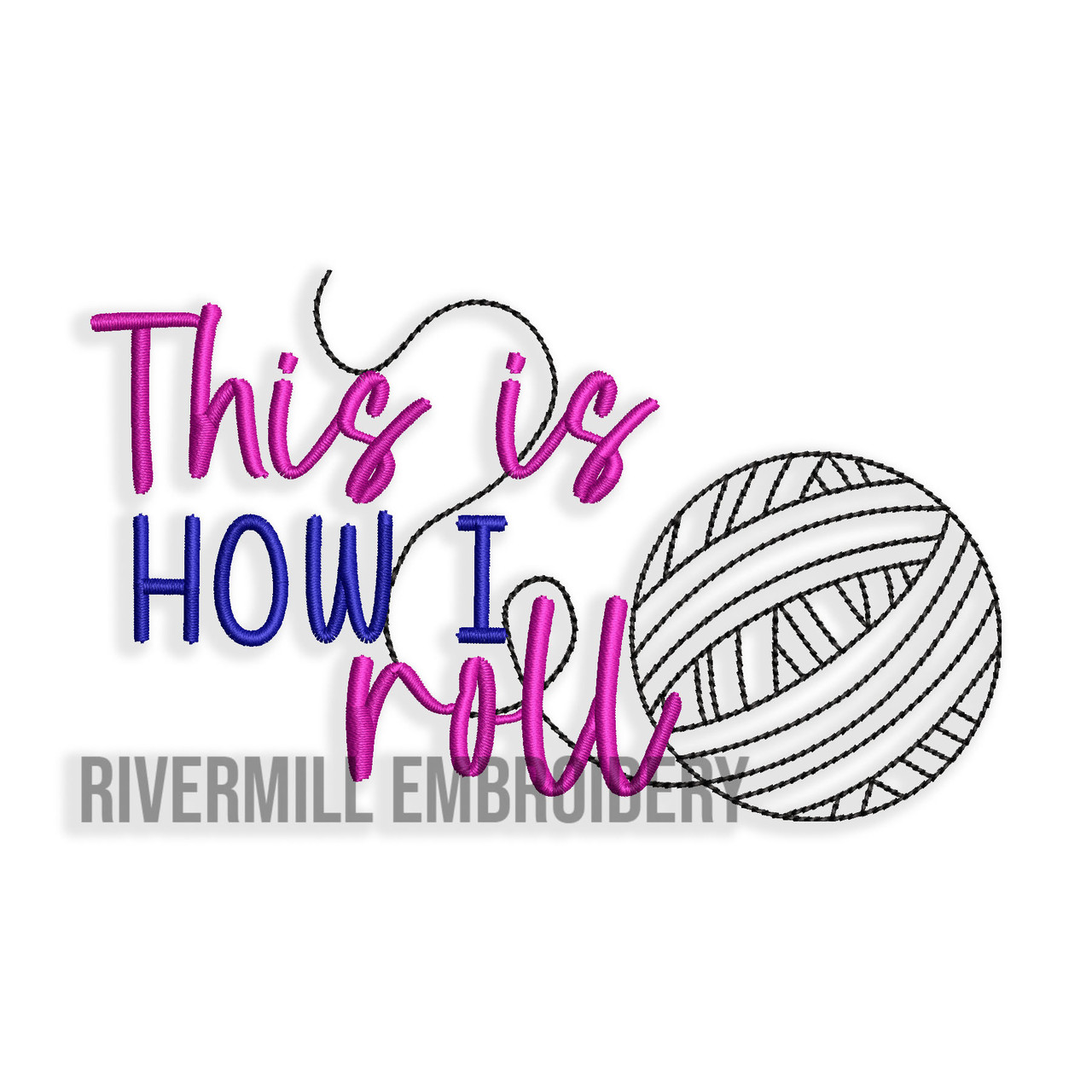 This Is How I Roll Embroidery Design Ball Of Yarn Knitting Crochet ...