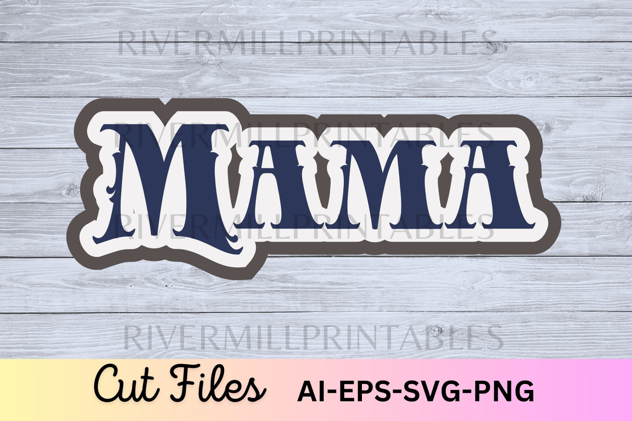 Mama SVG EPS DXF Cut File - Rivermill Embroidery