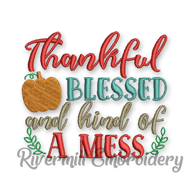 Thankful Blessed and Kind Of A Mess Machine Embroidery Design ...