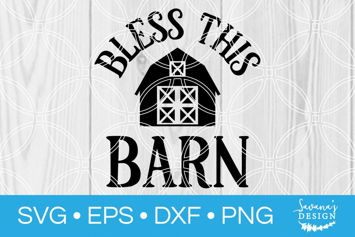 Bless This Barn SVG - SVG EPS PNG DXF Cut Files for Cricut and ...