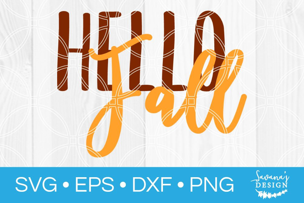 Hello Fall SVG v2 - SVG EPS PNG DXF Cut Files for Cricut and Silhouette ...