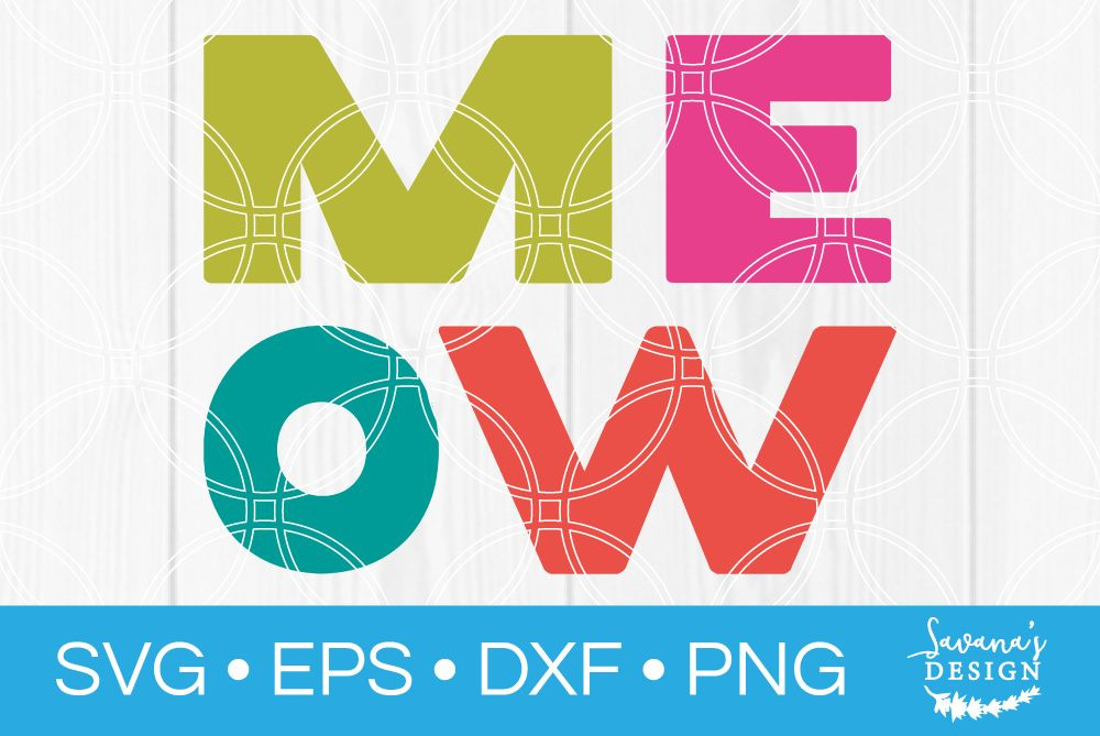 Meow SVG - SVG EPS PNG DXF Cut Files for Cricut and Silhouette Cameo by ...