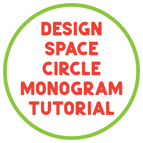 Design Space Circle Monogram Tutorial - SVG EPS PNG DXF Cut Files for ...