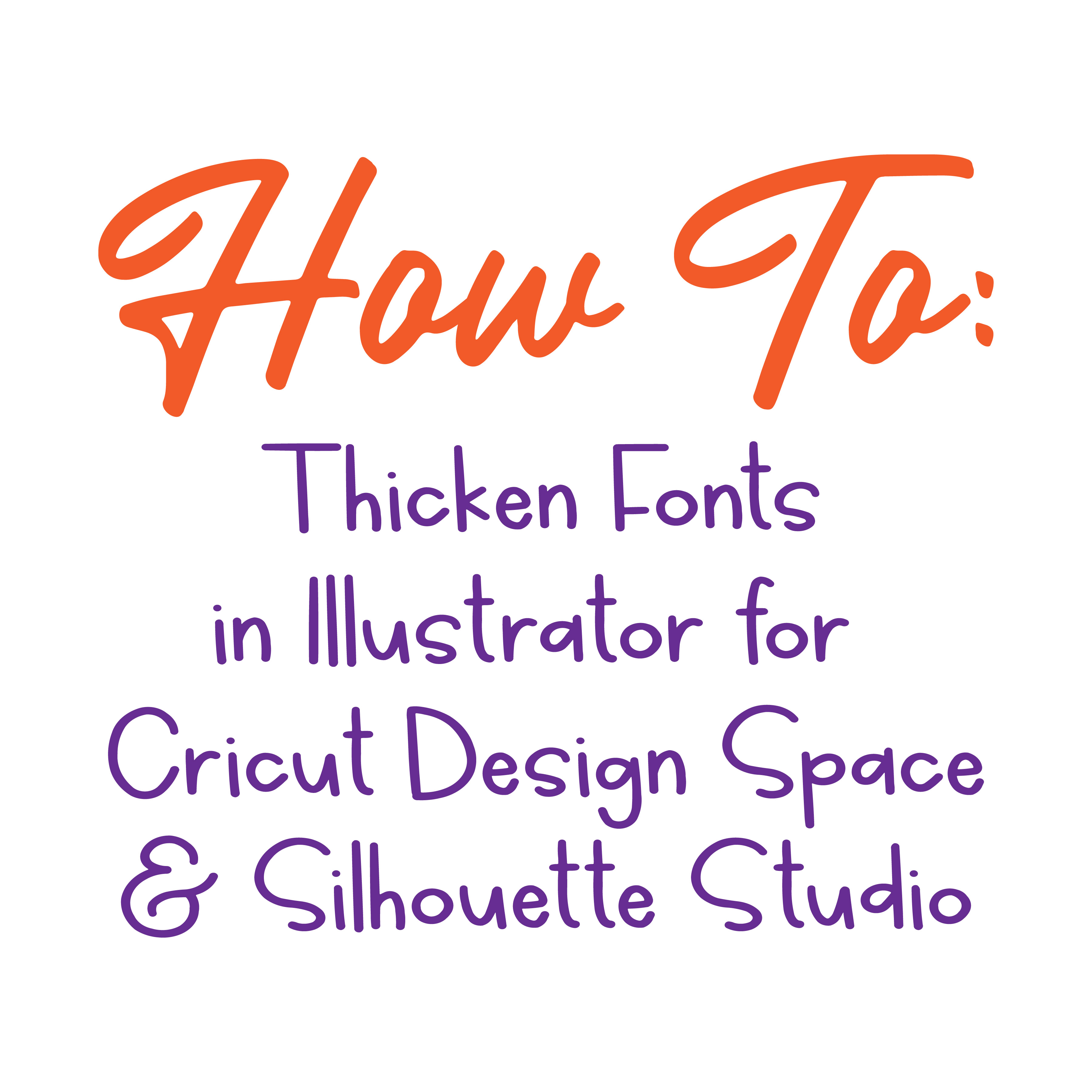 How To Thicken Fonts In Illustrator For Cricut Design Space And