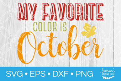 My Favorite Color is October SVG - SVG EPS PNG DXF Cut Files for Cricut ...