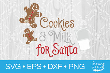 Cookies and Milk for Santa SVG - SVG EPS PNG DXF Cut Files for Cricut ...