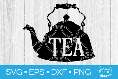 Tea SVG - SVG EPS PNG DXF Cut Files for Cricut and Silhouette Cameo by ...